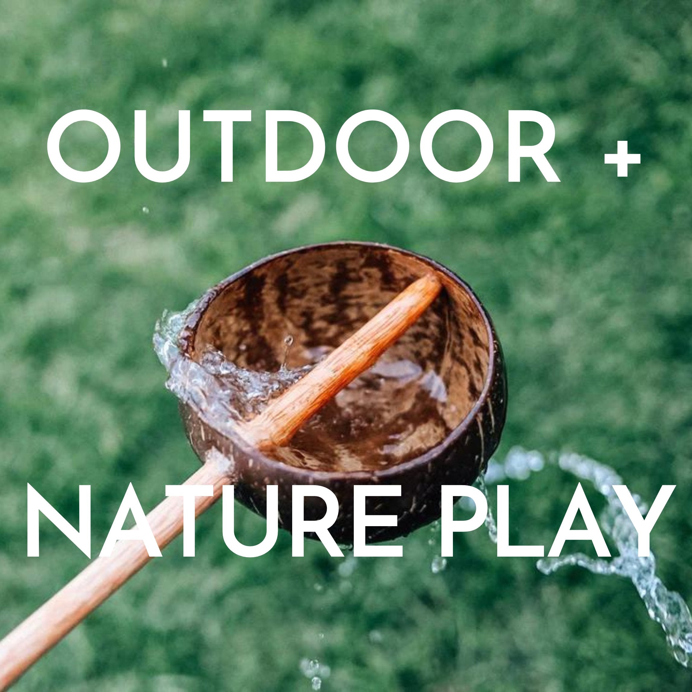 Outdoor & Nature Play Collection | The Playful Collective